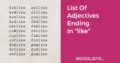 List Of Adjectives Ending In "like"