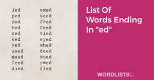 List Of Words Ending In "ed" - Word Lists