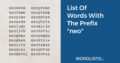 List Of Words With The Prefix "neo"